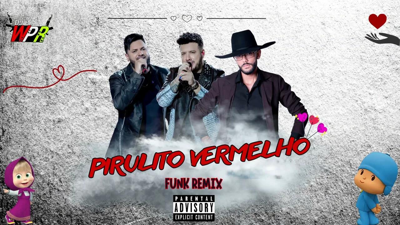 Diego e Victor Hugo - Luan Pereira - Pirulito Vermelho - Funk Remix ...