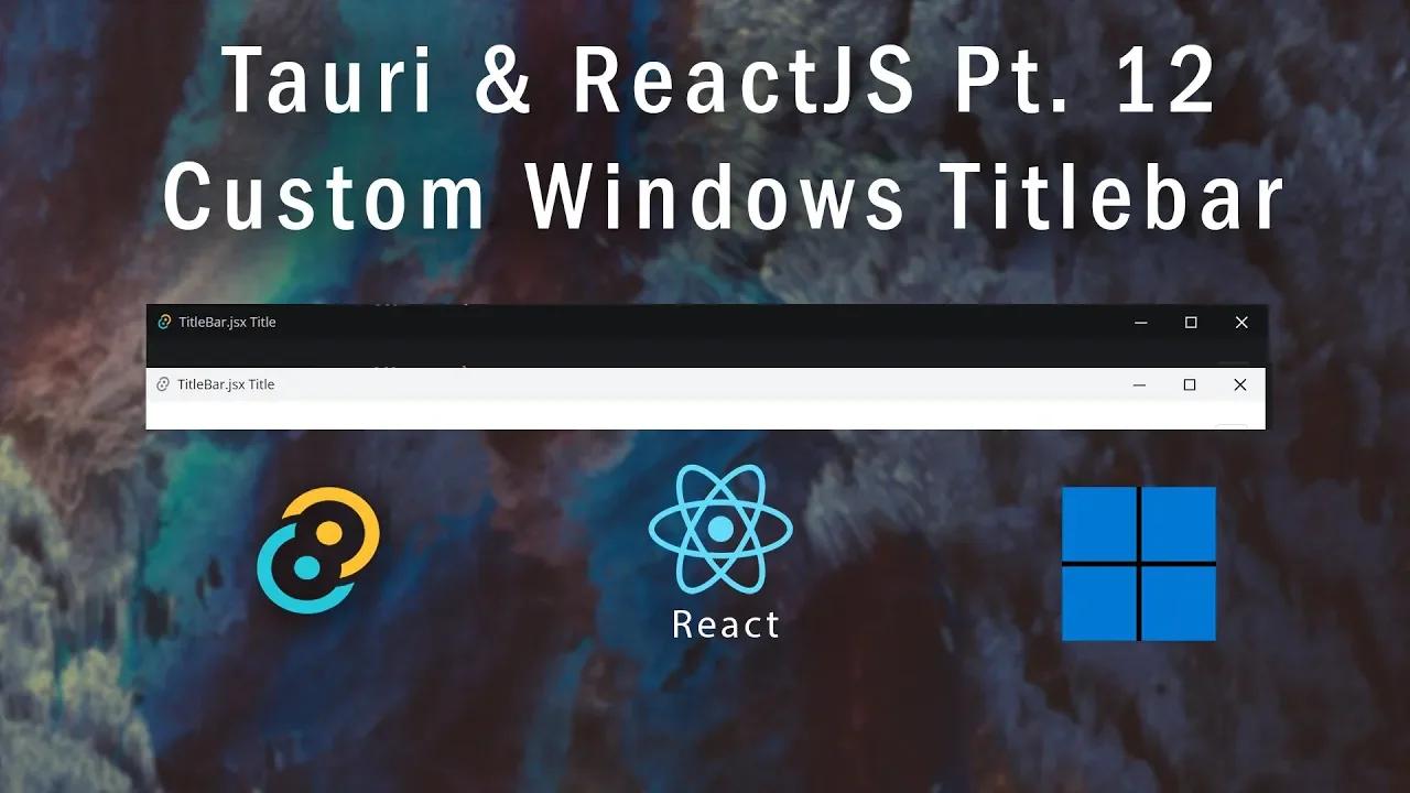 Tauri And Reactjs Part 12 Custom Titlebar For Windows