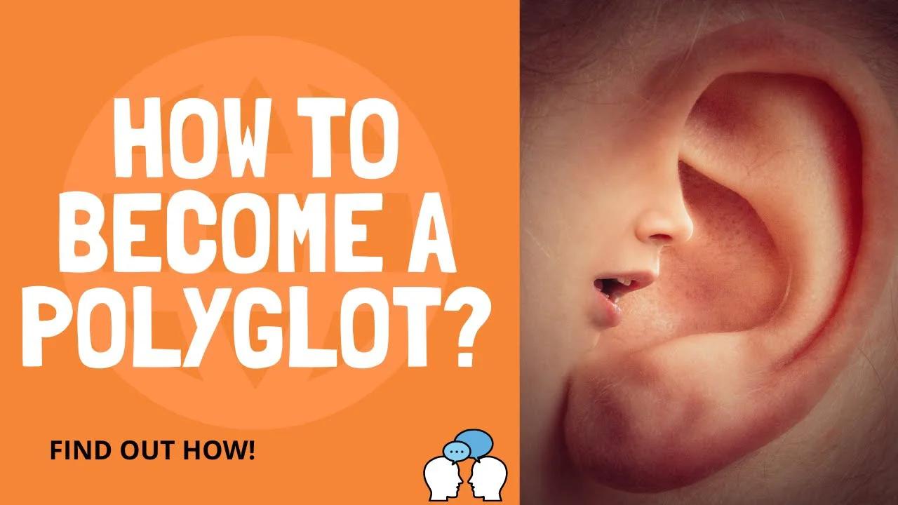 How To Become A Polyglot?