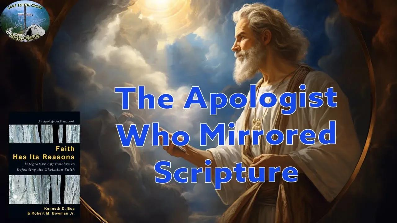 The Apologist Who Mirrored Scripture