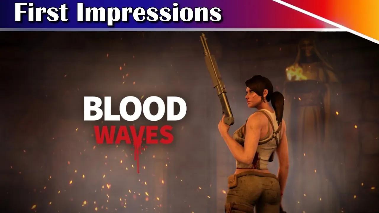 Blood Waves Gameplay - First Impressions