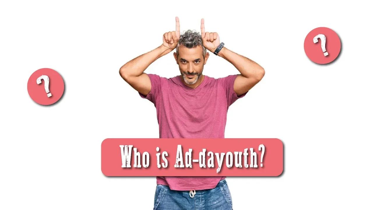 Who is Ad-dayouth?