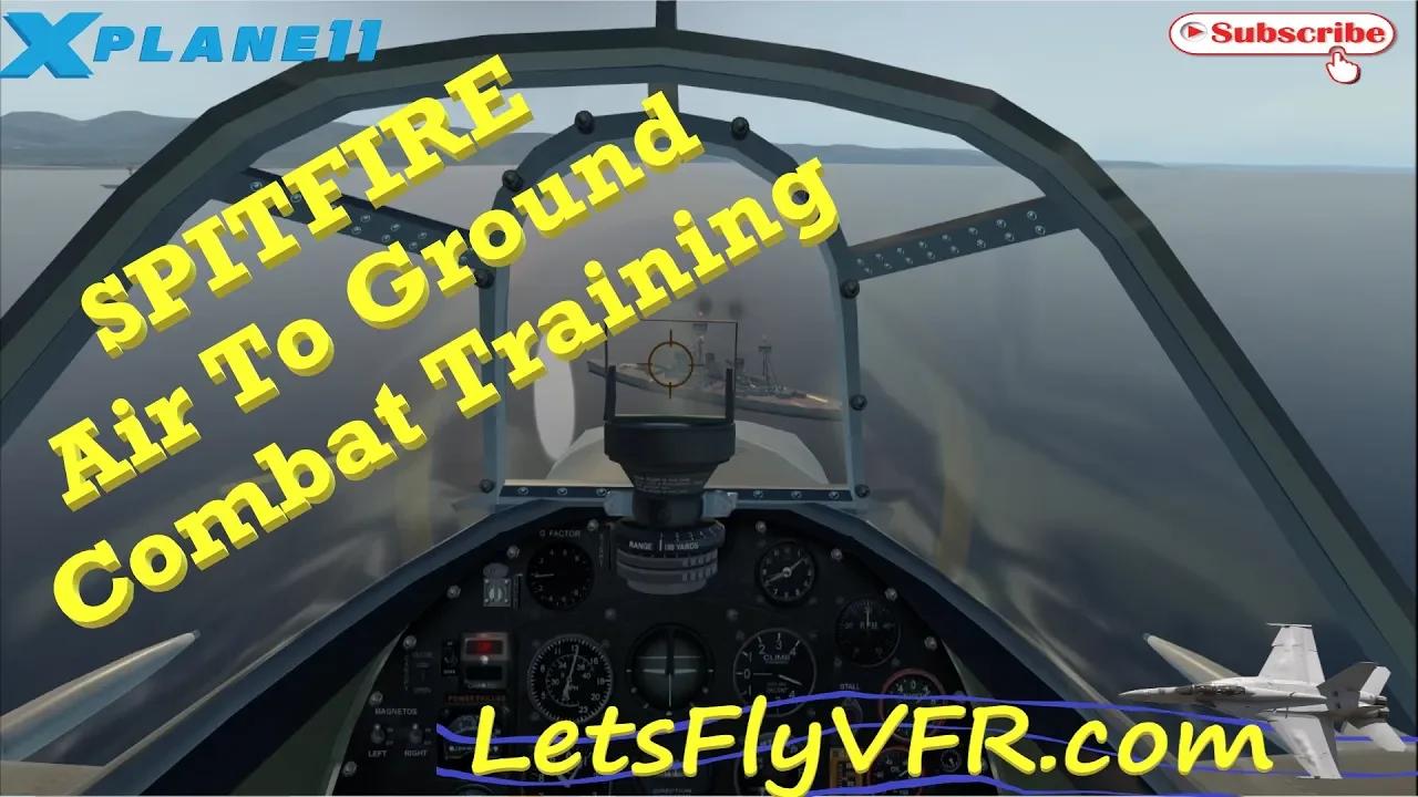 X Plane Air Combat | ICONIC Spitfire MK 5B Spitfire | Ship Shooting and ...