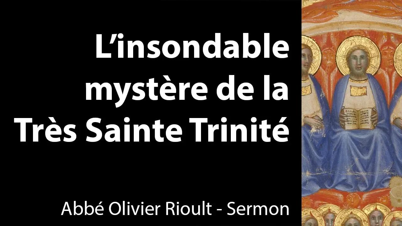 L’insondable mystère de la Très Sainte Trinité - Sermon