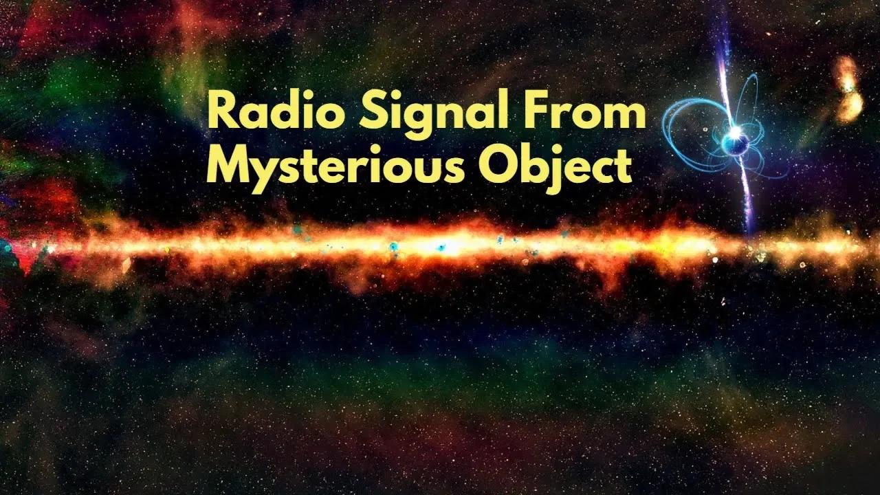 Radio Signals from Mysterious Object detected in Milky Way Galaxy
