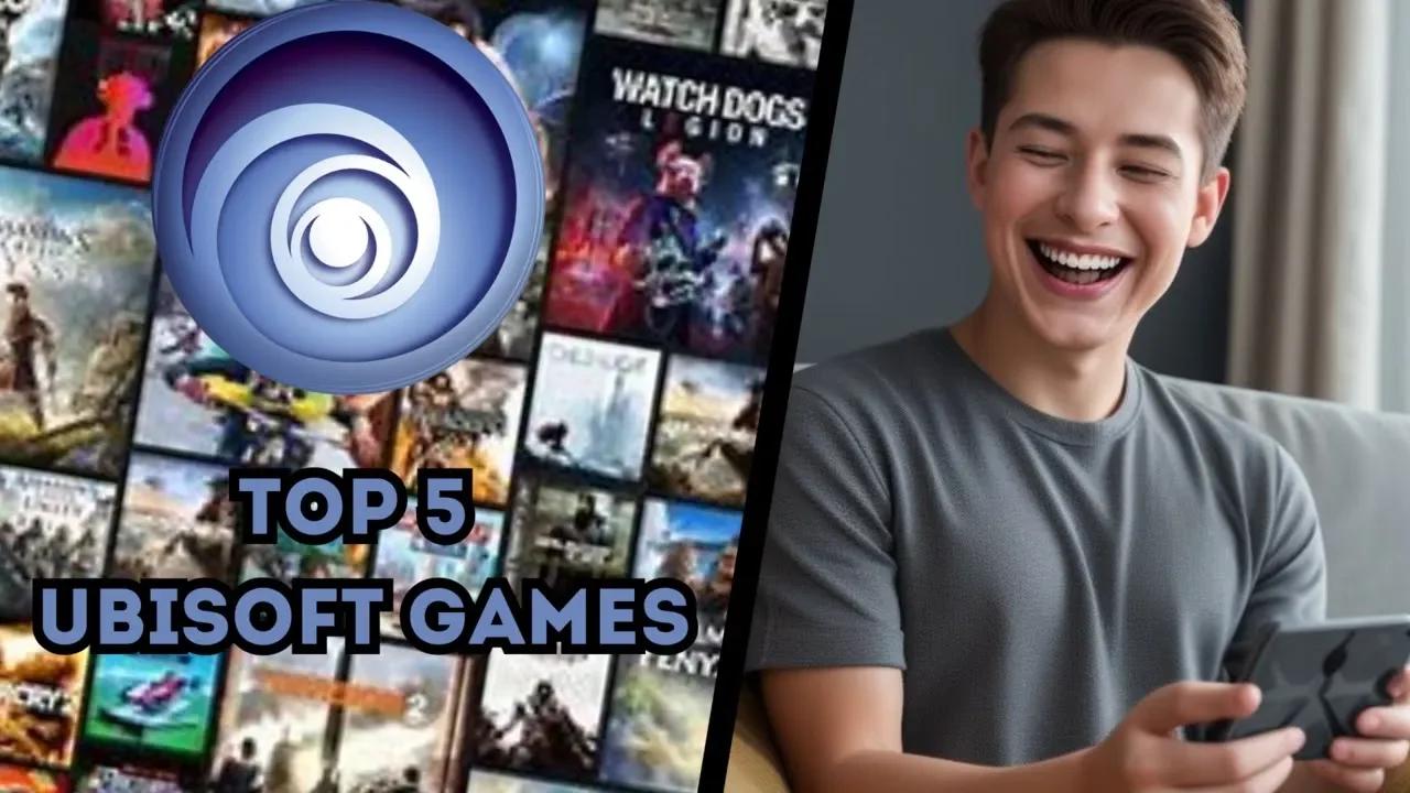 Top 5 Ubisoft Games You Must Play!