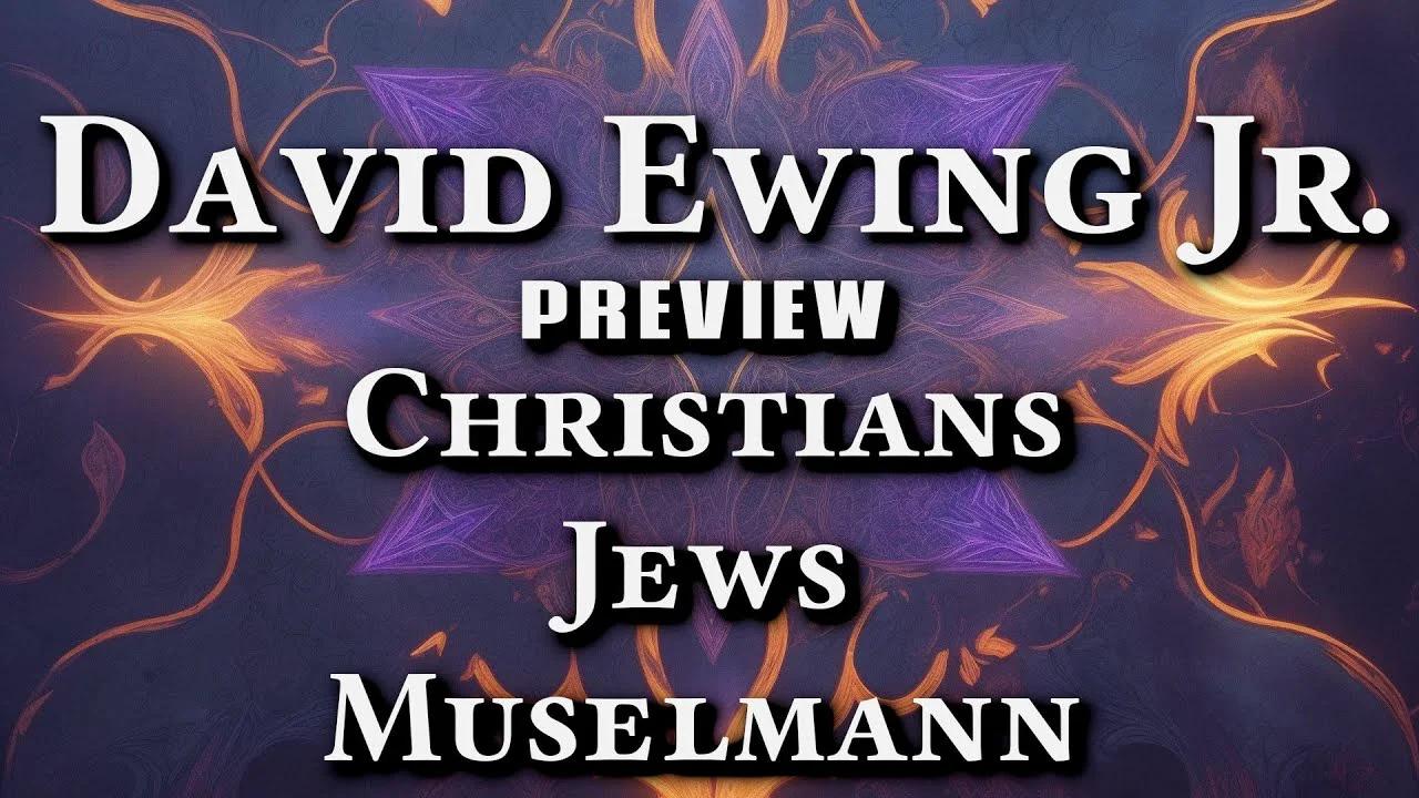 [PREVIEW] Christians, Jews, Muselman (David Ewing Jr.)