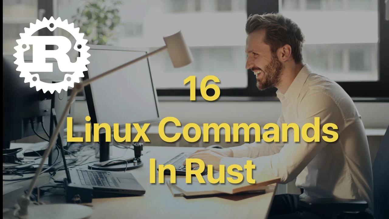 16 Linux Commands in Rust