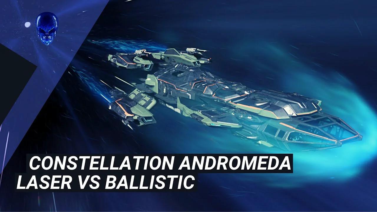 Star Citizen - Constellation Andromeda Laser vs Ballistics - Patch 3.19.1