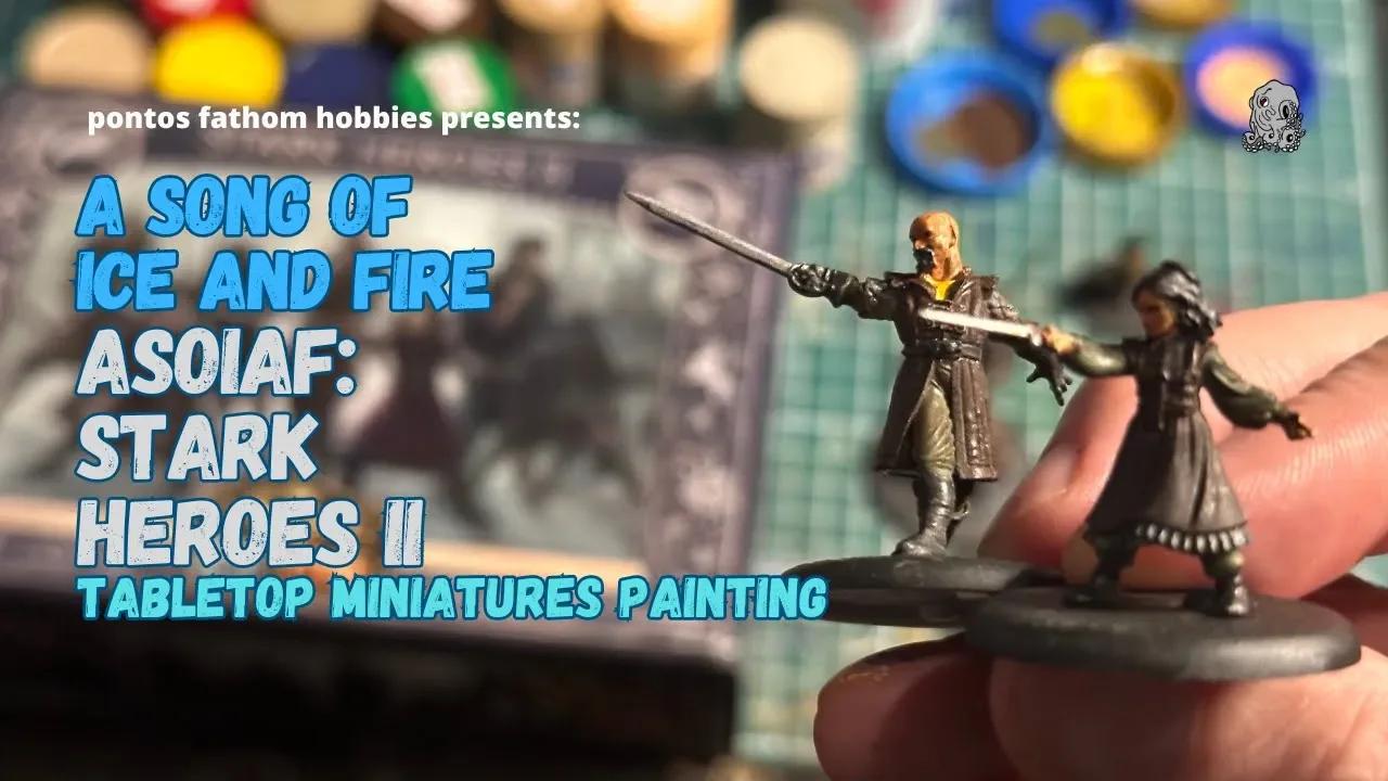 ASOIAF - Stark Heroes II miniature painting - A Song of Ice and Fire