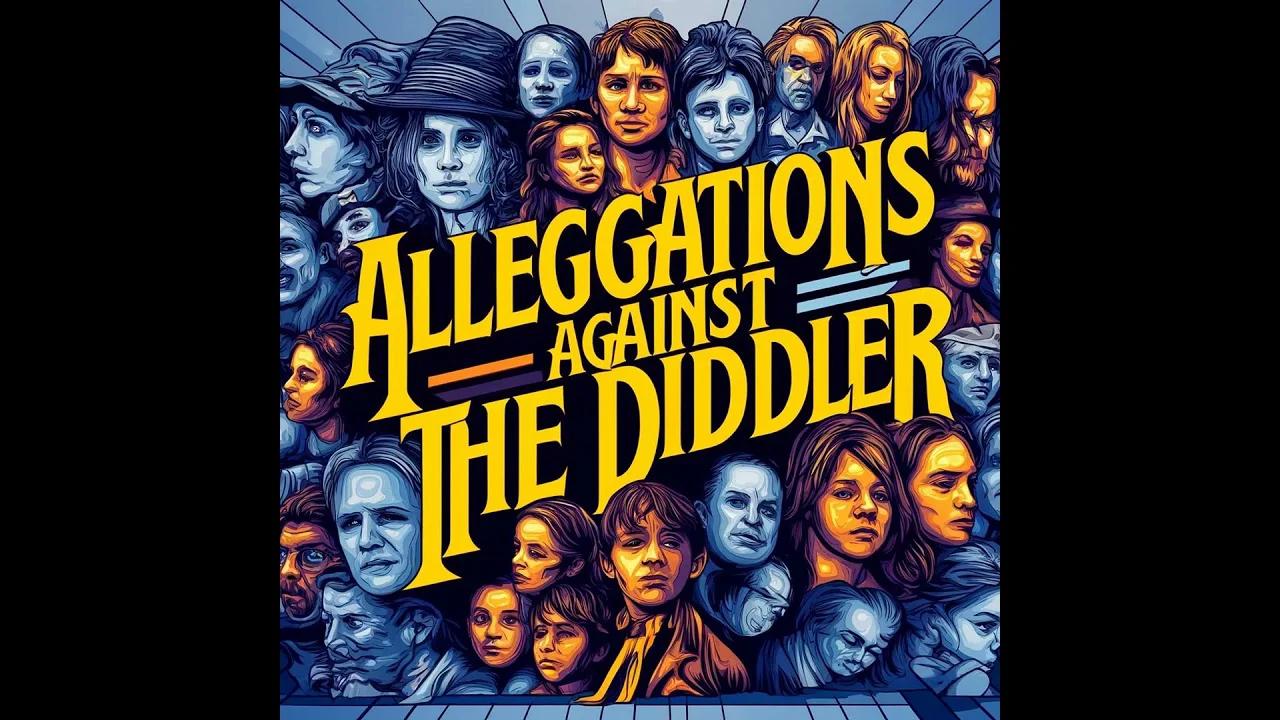 🔒 Allegations Against the Diddler
