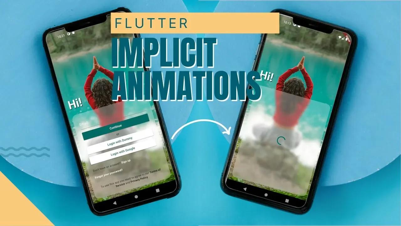 Flutter Implicit Animations Flutter Implicit Animations