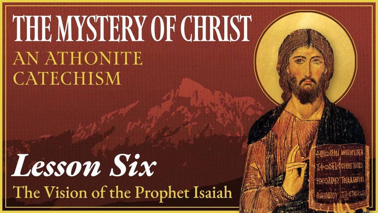 The Mystery of Christ: An Athonite Catechism (Lesson 6) - The Vision of ...