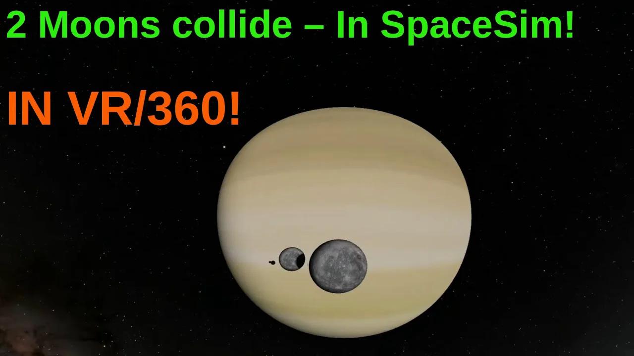 VR/360 VIDEO | 2 Moons Collide - In SpaceSim!