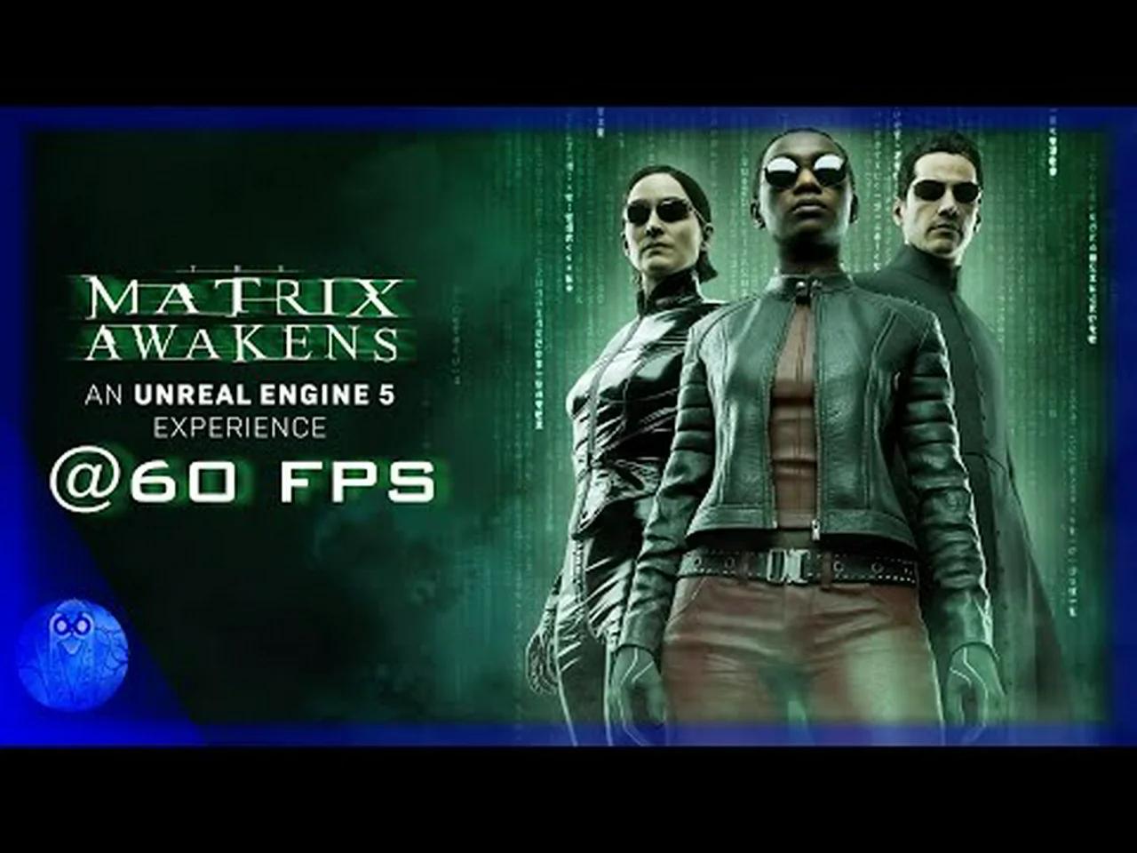The Matrix Unreal Engine at 60fps