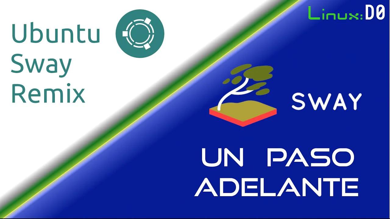Probando SWAY con Ubuntu Sway Remix - Un paso adelante