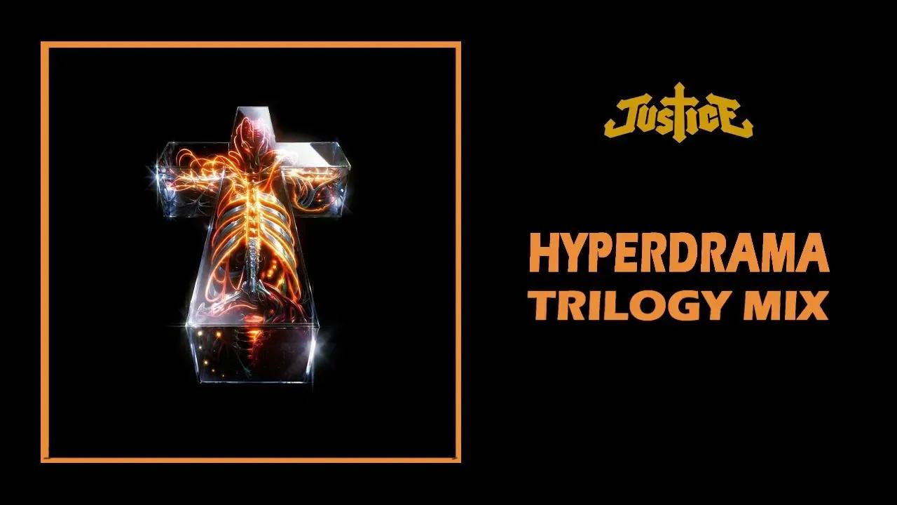Justice - HYPERDRAMA (Trilogy Mix)