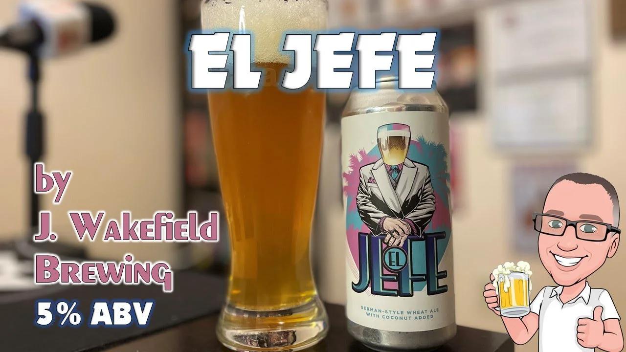 𝗘𝗹 𝗝𝗲𝗳𝗲 by 𝐉. 𝐖𝐚𝐤𝐞𝐟𝐢𝐞𝐥𝐝 𝐁𝐫𝐞𝐰𝐢𝐧𝐠 | Chad'z Beer Reviews ep1334