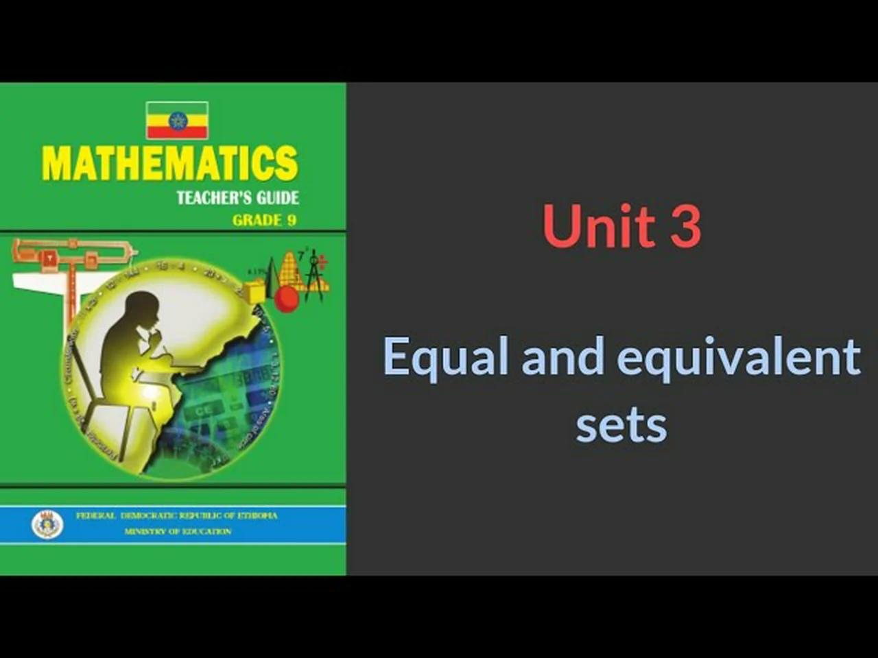 Ethiopian Grade 9 Maths Unit 3 Equal and equivalent sets