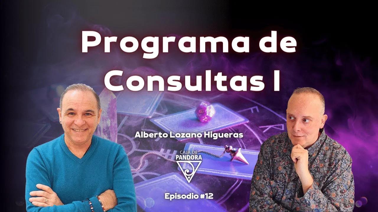 Programa de Consultas I con Alberto Lozano Higueras