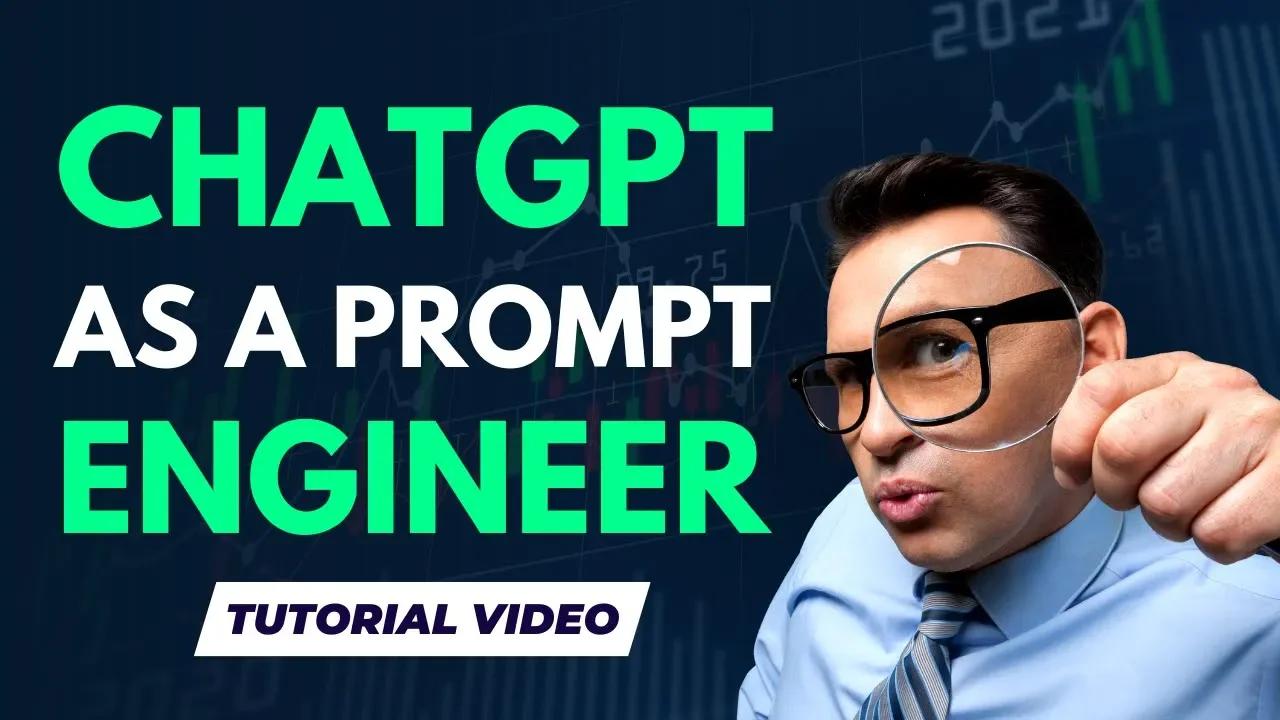 Tutorial: How To Use ChatGPT As A Prompt Engineer To Get The Best Prompts For Content Creation