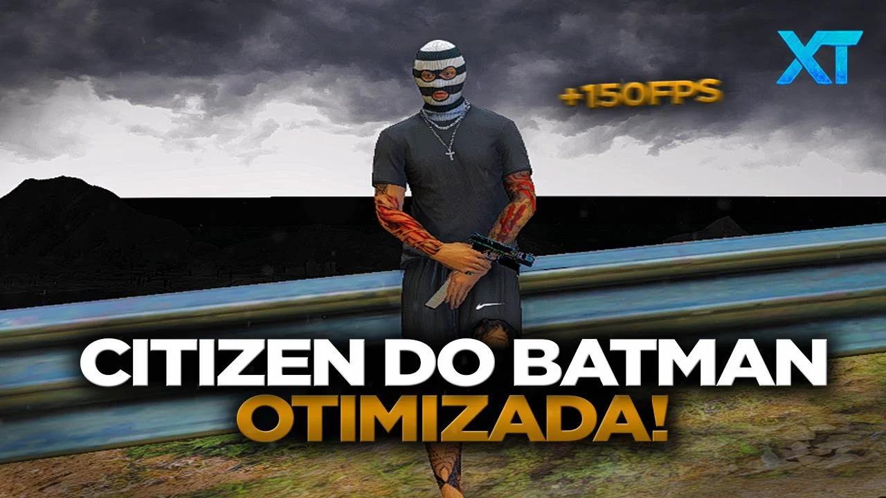 🖤 CITIZEN DO BATMAN 🖤 OTIMIZADA PARA FIVEM PARA PC FRACO 🖤8GB RAM ...