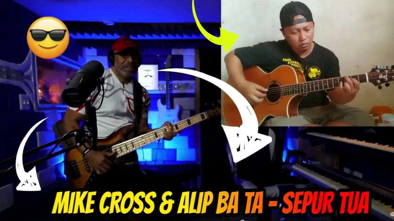 MIKE CROSS & ALIP BA TA - SEPUR TUA | COLLABORATION & TRIBUTE TO MY COUSIN