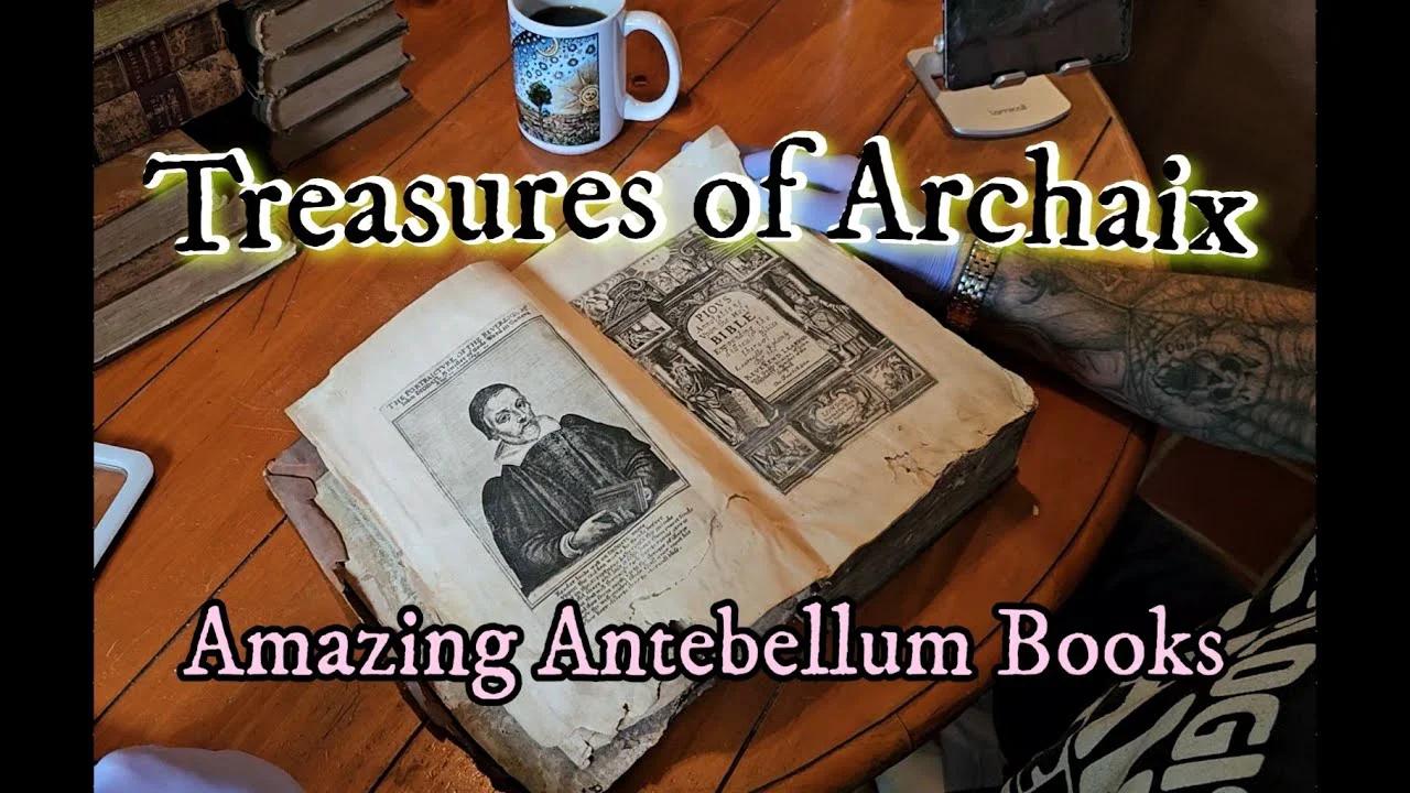 Treasures of Archaix: Amazing Antebellum Books