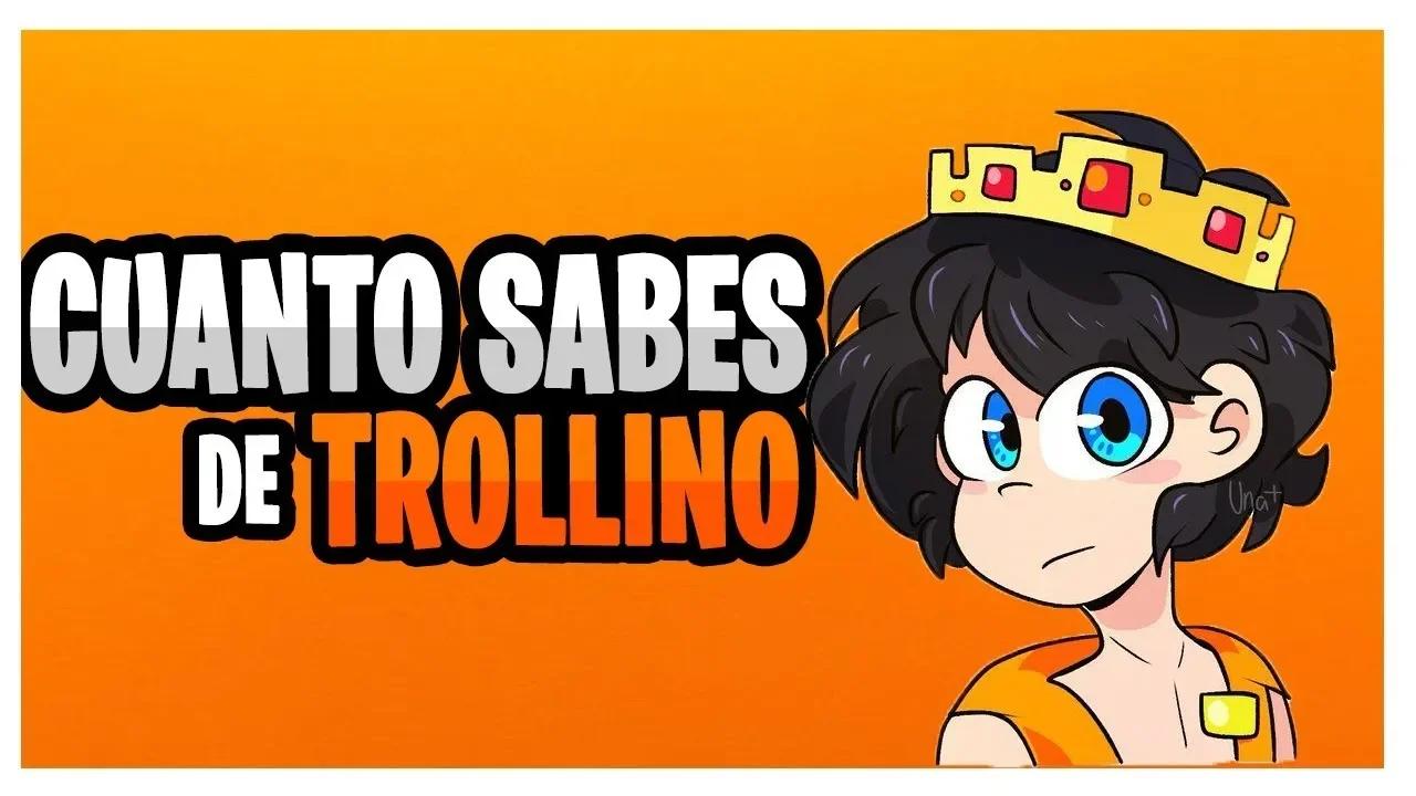 Cuanto conoces sobre el youtuber TROLLINO ?🧡 Conseguiras saberlo todo?# ...