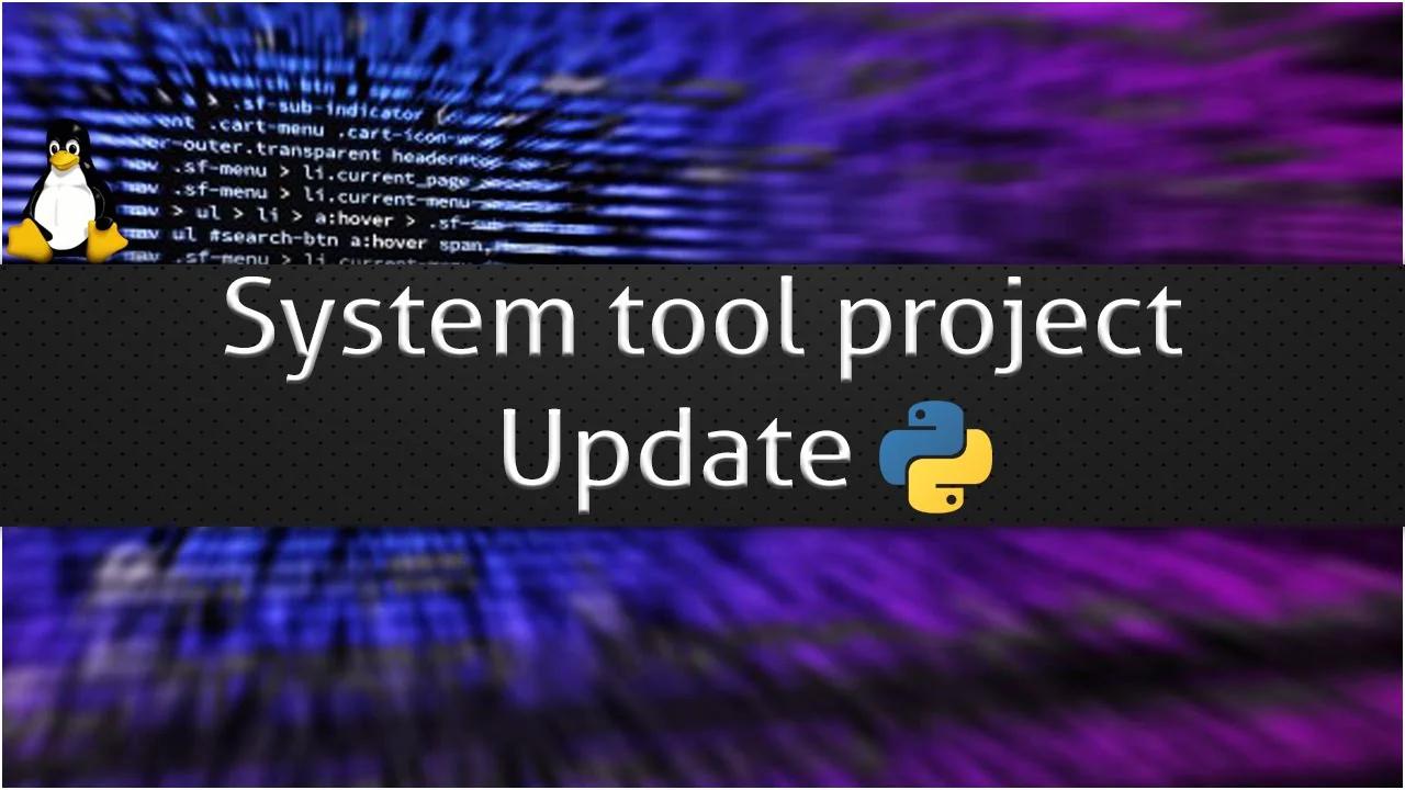 System tool project update (Python)