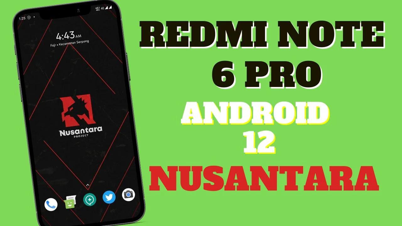 Nusantara Android 12 For Redmi Note 6 Pro || Nusantara Rawon |🔥🔥🔥🔥