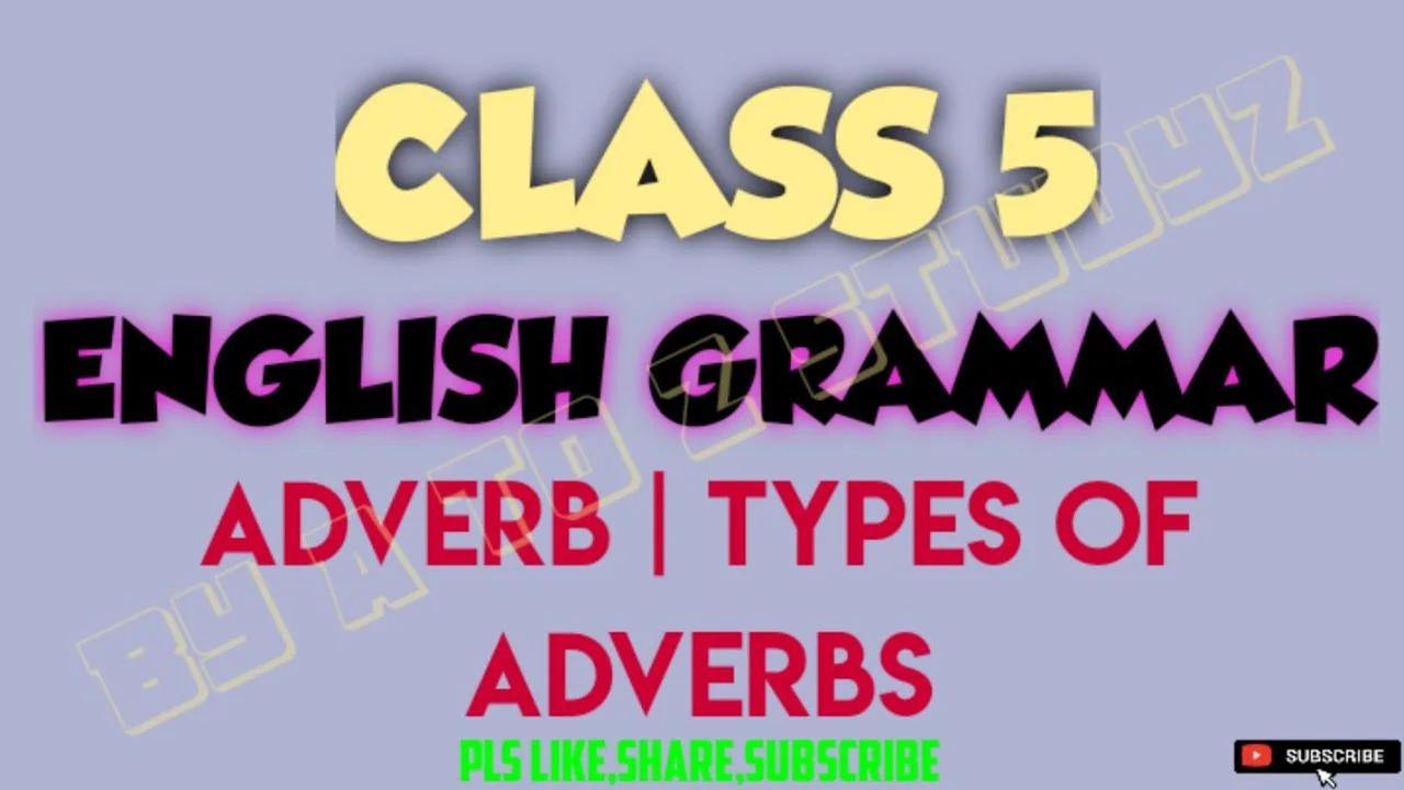 ADVERB | TYPES OF ADVERB | CLASS 5 ENGLISH GRAMMAR | BY A TO Z STUDYZ