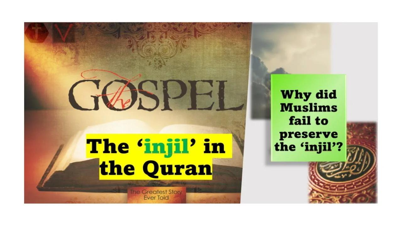 What is the Injil? Why did Mohammed not preserve it?