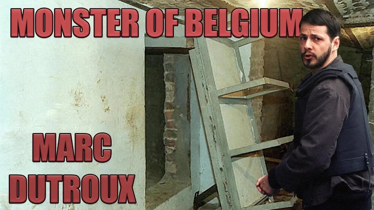 Serial Killer Documentary: The Monster of Belgium (Mark Dutroux)