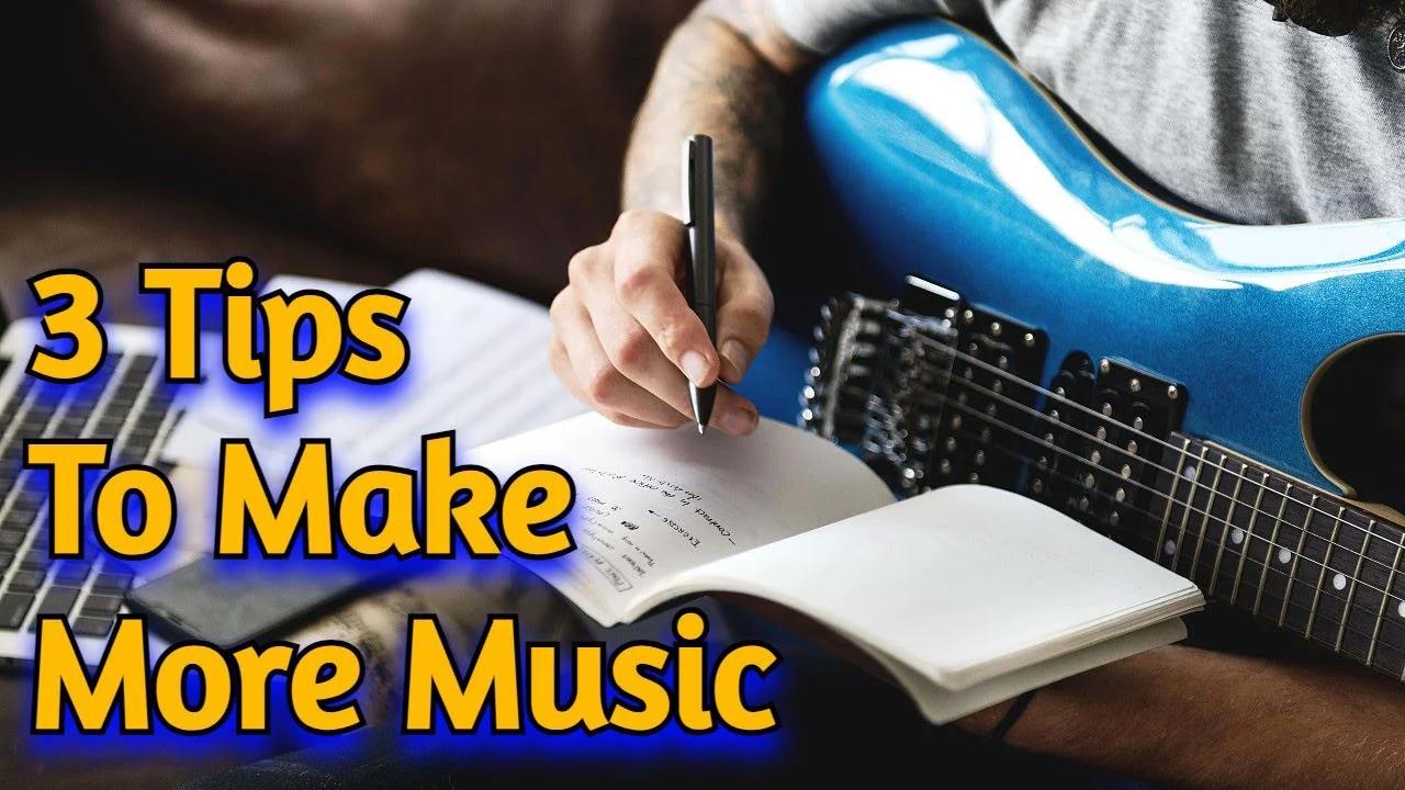 3 Essential Tips to Make More Music in 2024 + FREE Pdf Guide