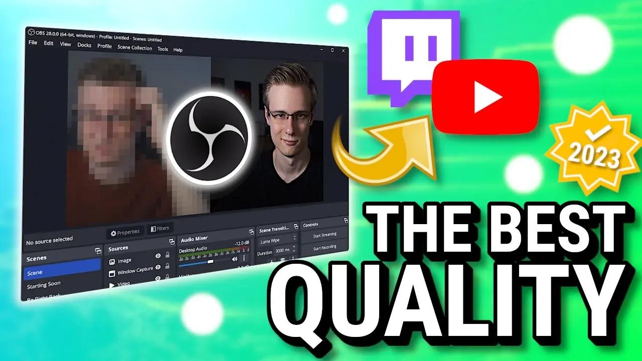 The Best Streaming and Recording Settings 2023