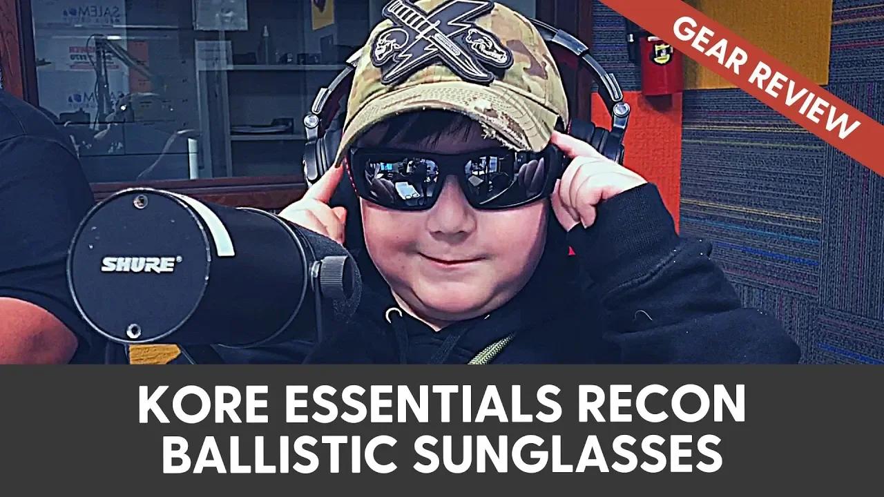 Gear Review: Kore Essentials Recon Ballistic Sunglasses
