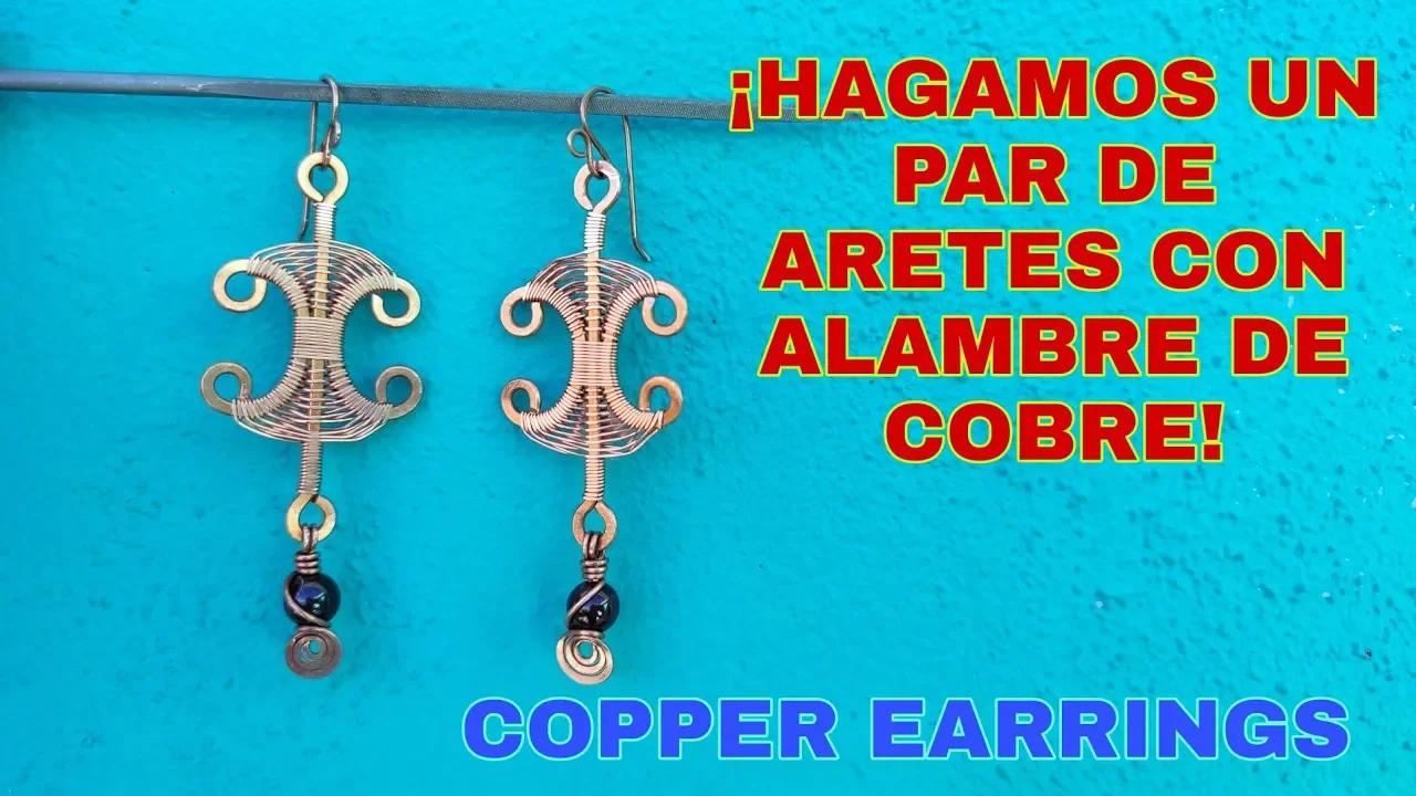 COMO hacer ARETES con COBRE y la TÉCNICA WIRE WRAPPING| ARETES con ...