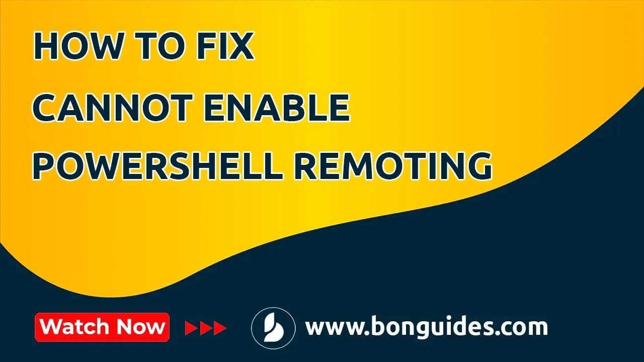 How to Fix Cannot Enable PowerShell Remoting in Windows 10/11