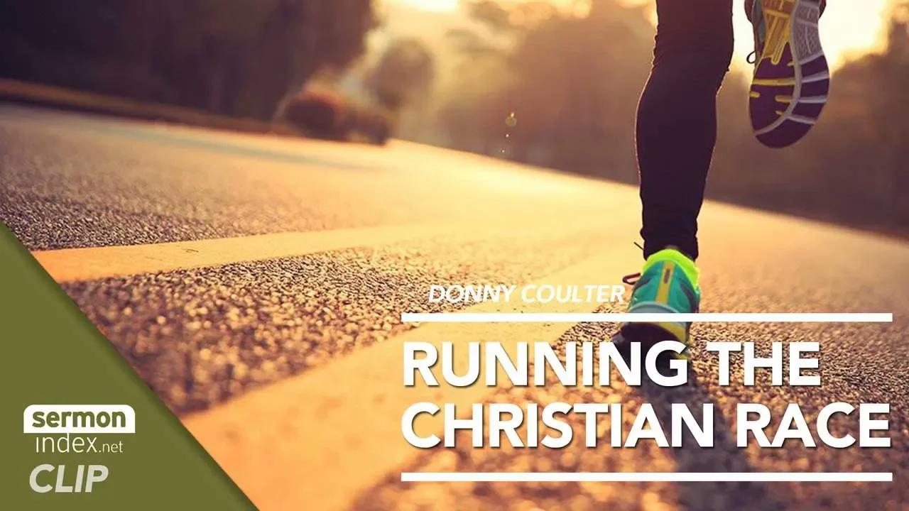 Running The Christian Race by Donny Coulter