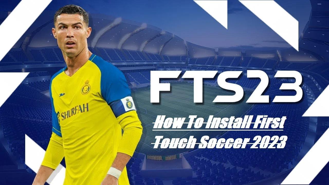 How To Install First Touch Soccer 2023 (FTS 23)Mod Apk Obb Data