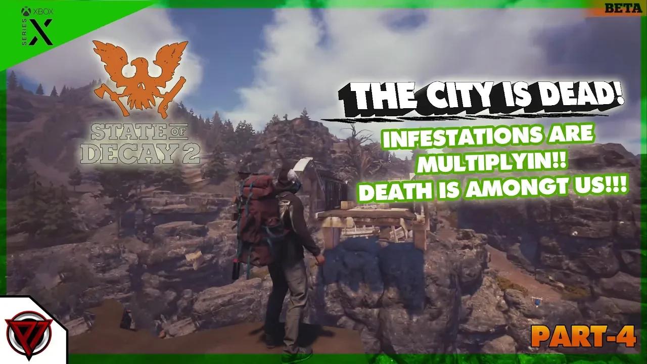 State of Decay 2: The City Is Dead Part 4 - Infestations Are ...