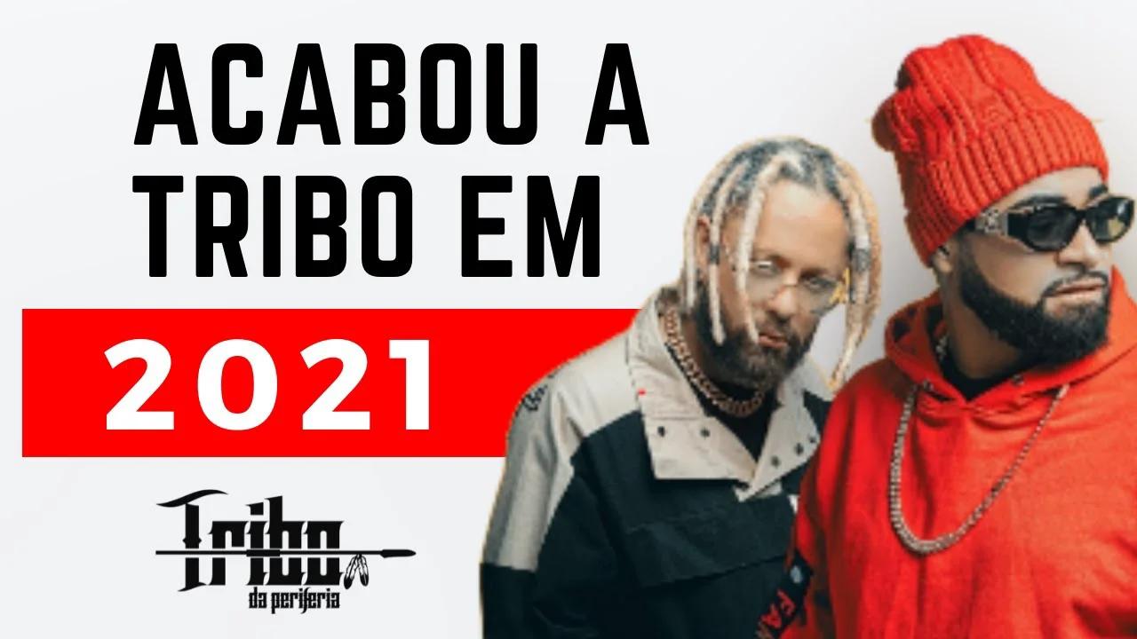 Tribo da periferia - Acabou em 2021 / lançamentos