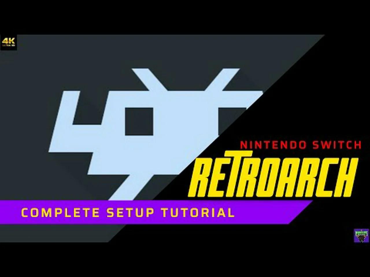 RETROARCH SETUP GUIDE FOR THE NINTENDO SWITCH LATEST