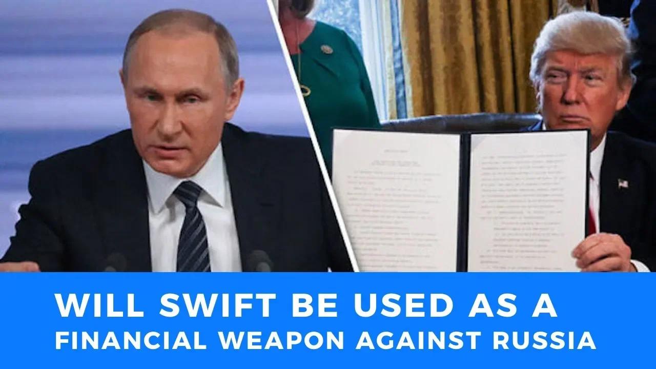 Will SWIFT become America's latest financial weapon against Russia?