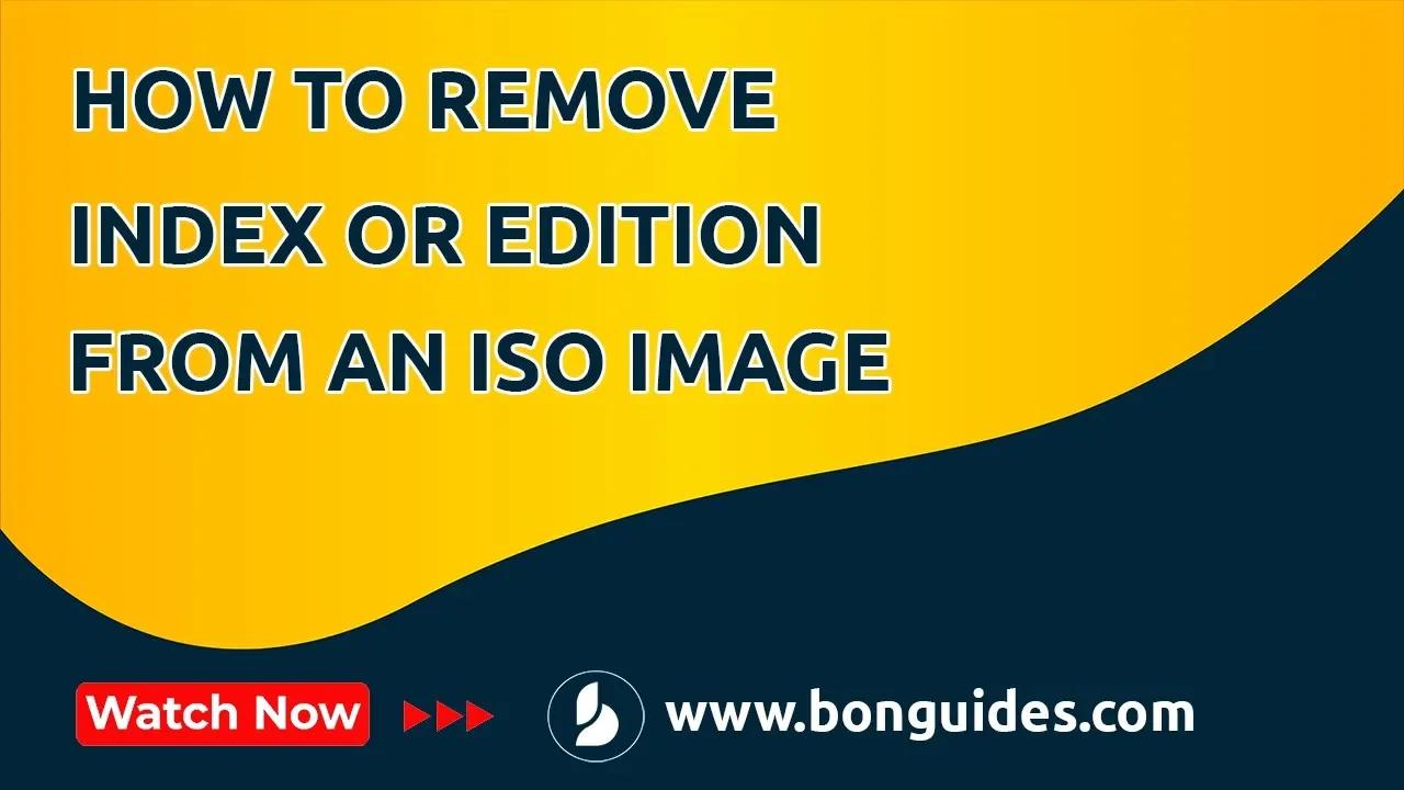 How to Remove Editions from a Windows 10 ISO Image | Remove a Version ...
