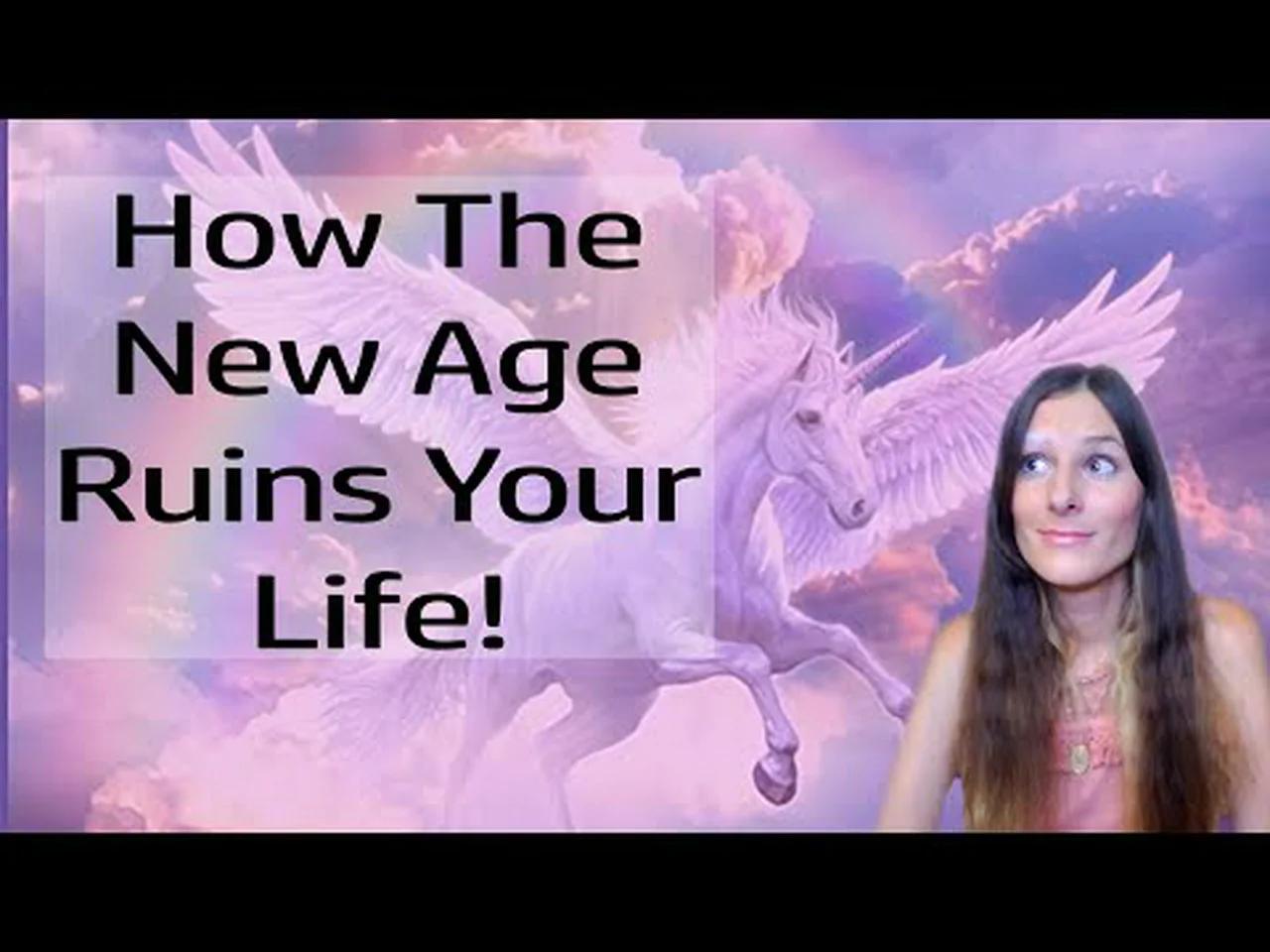 How The New Age Ruins Your Life And Damages People And What You Can Do ...