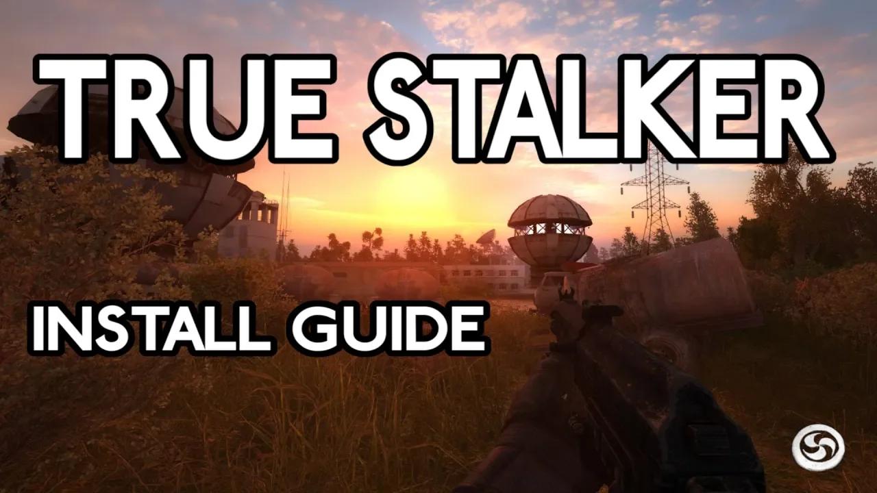 True Stalker Standalone Mod install Guide