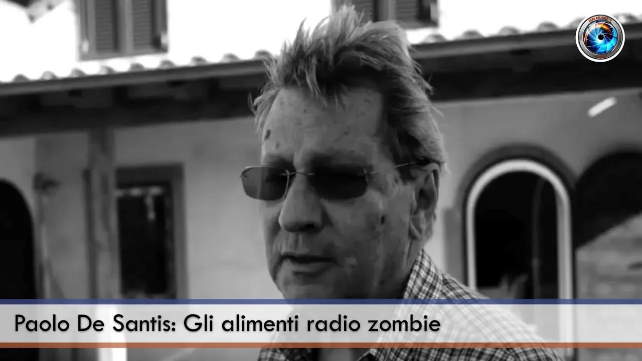 Paolo De Santis: Gli alimenti radio zombie