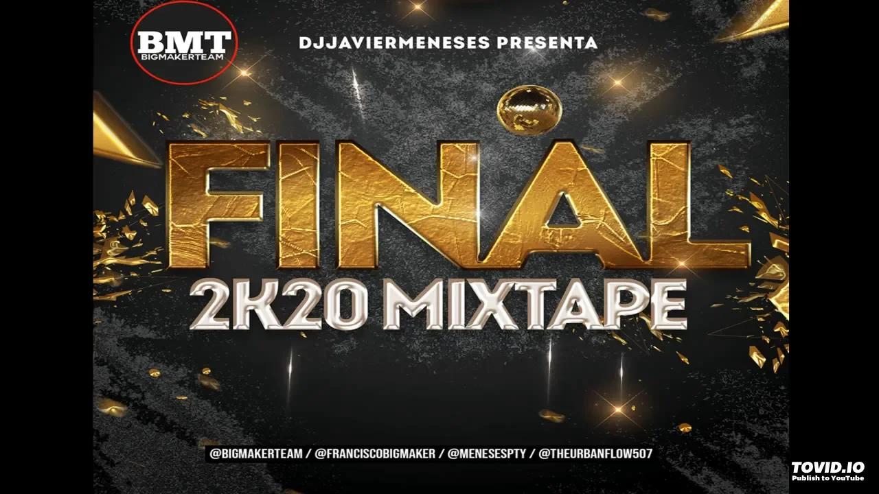 Final 2k20 Mixtape - @djjaviermenese #1ENYOUTUBE #AUDIOOFICIAL # ...